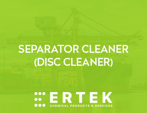 SEPARATOR CLEANER (DISC CLEANER) | Ertek Chemicals - Marine Chemicals - Ertek Kimya - Chemical ...